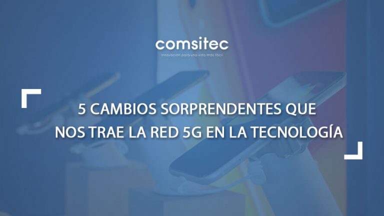 cambios-de-red-5g | Comsitec Blog